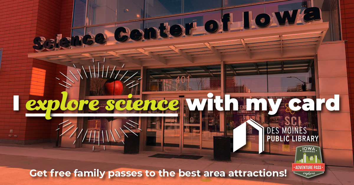 I Explore Science | Des Moines Public Library